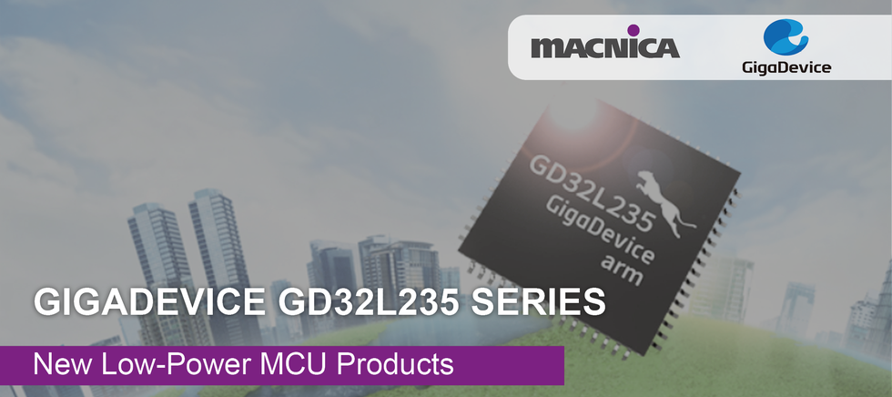 GigaDevice Launches New Low-power MCU products of GD32L235 series | Macnica ATD Europe