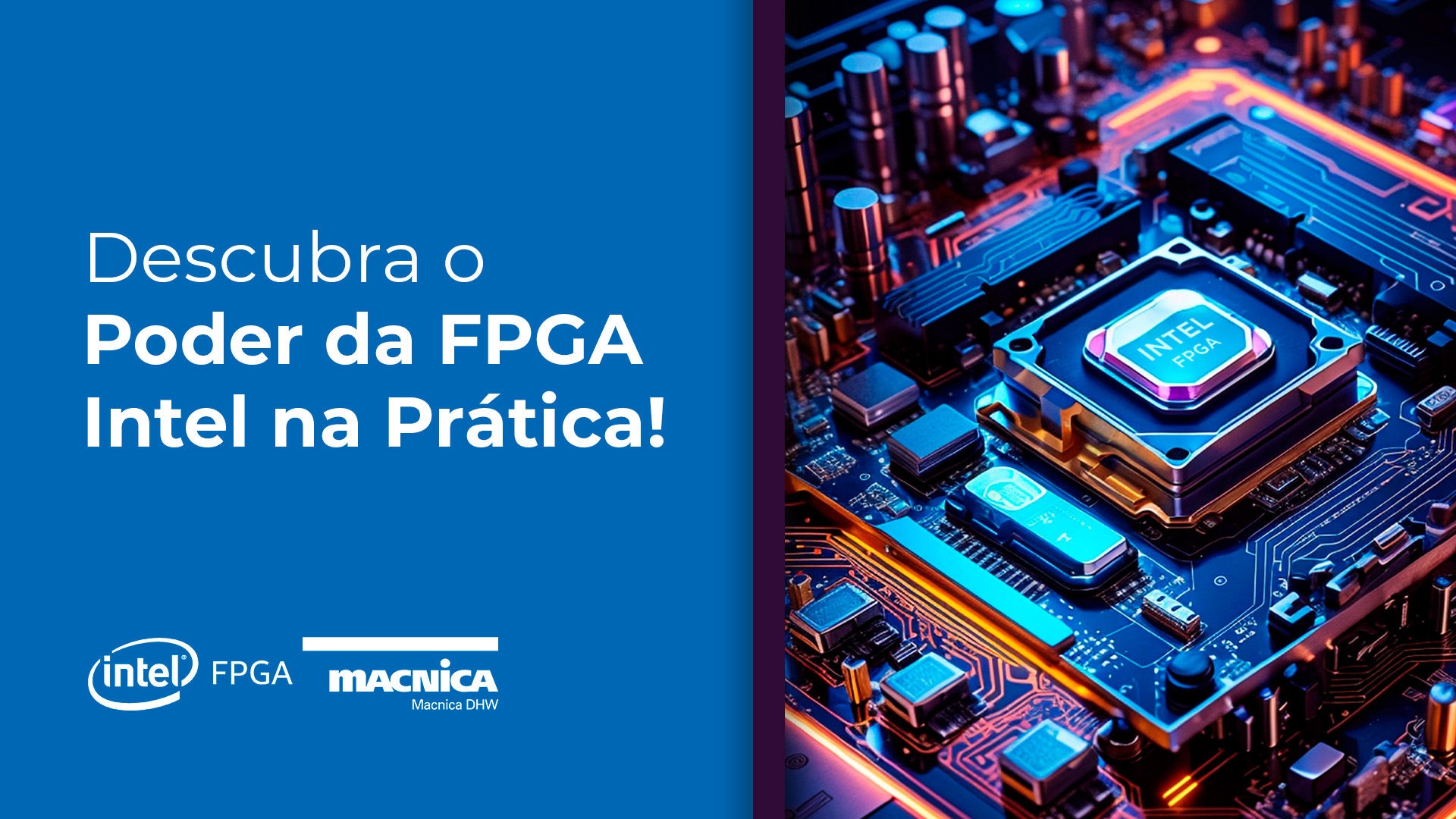 Descubra o Poder da FPGA Intel na Prática! | Macnica DHW